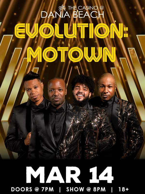 Evolution: Motown/ March 14th, 2025/ The Casino @ Dania Beach (Dania ...